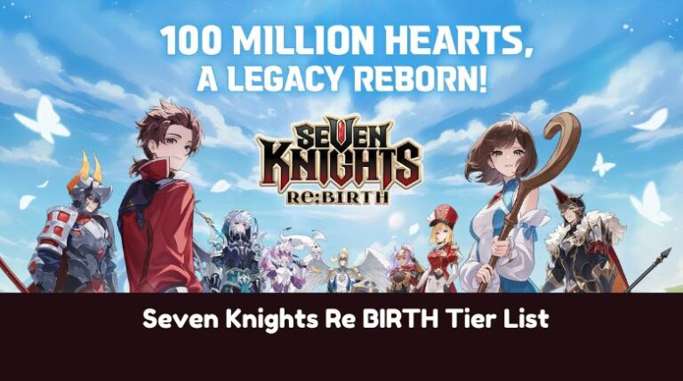 Seven Knights ReBIRTH Tier List June 2026 [UPDATED] - MrGuider