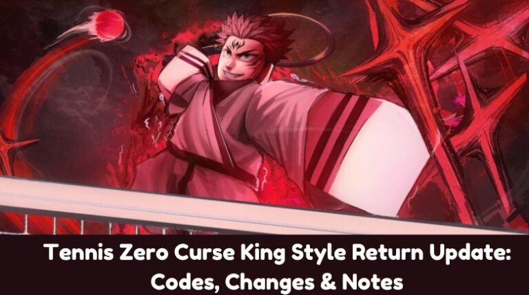 Tennis Zero Curse King Style Return Update: Codes, Changes & Notes ...