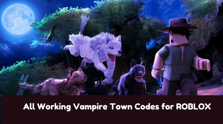 Vampire Town Codes (June 2026) - MrGuider