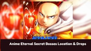 Anime Eternal Secret Bosses Location & Drops [UPDATED] - MrGuider