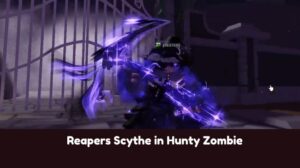 How to get Reapers Scythe in Hunty Zombie? - MrGuider