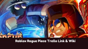 Rogue Piece Trello Link & Wiki [Official] [May 2026] - MrGuider