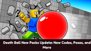 Death Ball New Packs Update: New Codes, Poses, and More - MrGuider