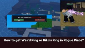 How to get Weird Ring or Rika's Ring in Rogue Piece? - MrGuider