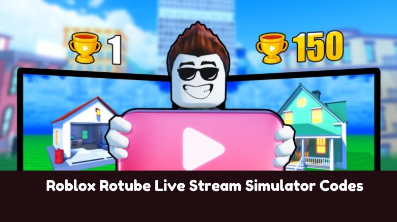 Roblox Rotube Live Stream Simulator Codes (June 2026) - MrGuider