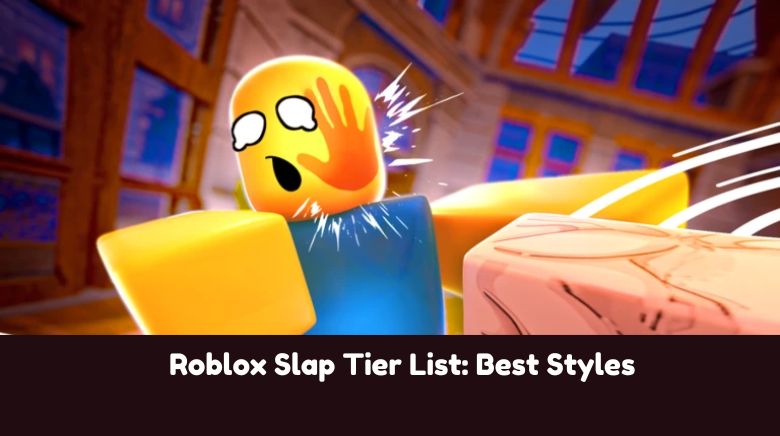 Roblox Slap Tier List: Best Styles - MrGuider