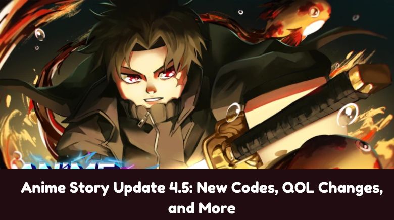 Anime Story Update 4.5: New Codes, QOL Changes, and More - MrGuider