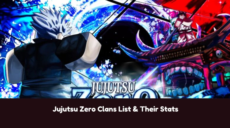 Jujutsu Zero Clans List & Their Stats - MrGuider