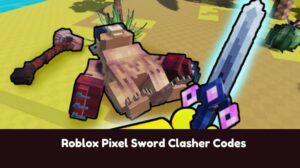 Roblox Pixel Sword Clasher Codes (May 2026) - MrGuider