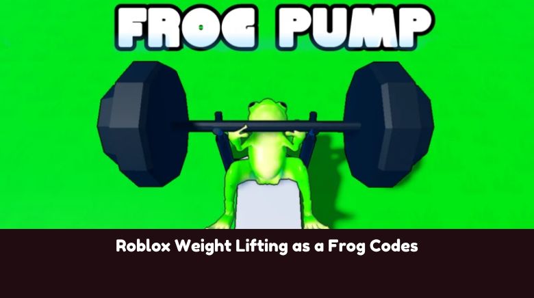 Roblox Weight Lifting as a Frog Codes (June 2026) - MrGuider