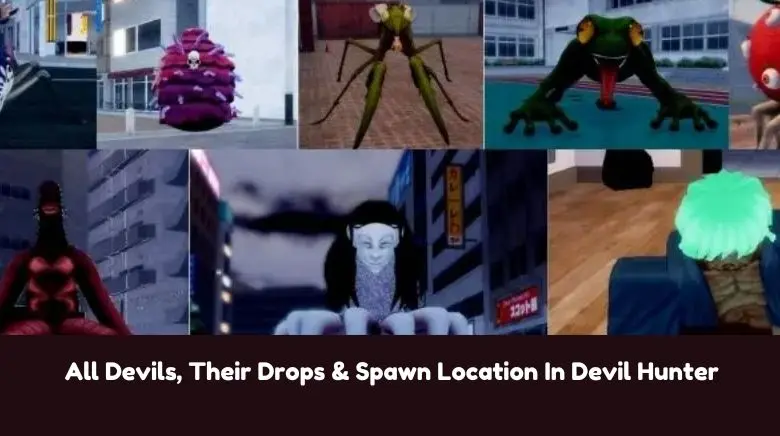 All Devils, Their Drops & Spawn Location In Devil Hunter - MrGuider