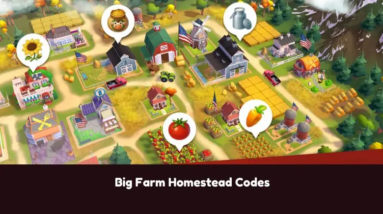 Big Farm Homestead Codes [Updated] (May 2026) - MrGuider
