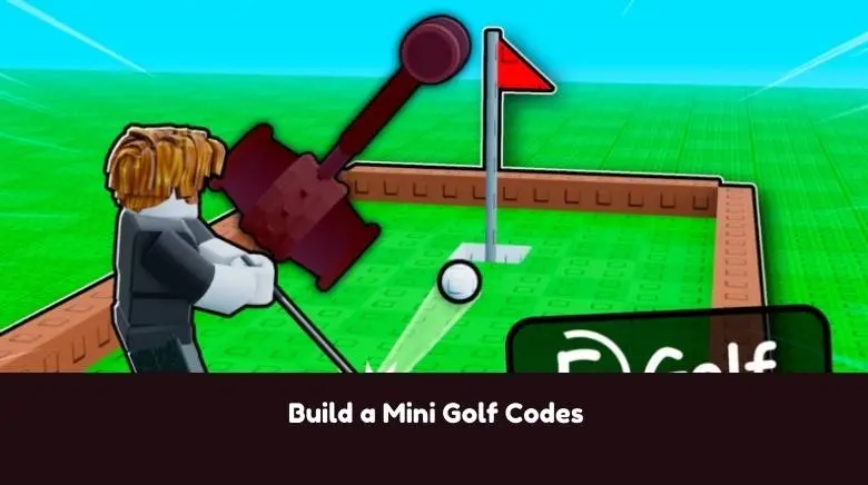 Build a Mini Golf Codes (May 2026) - MrGuider