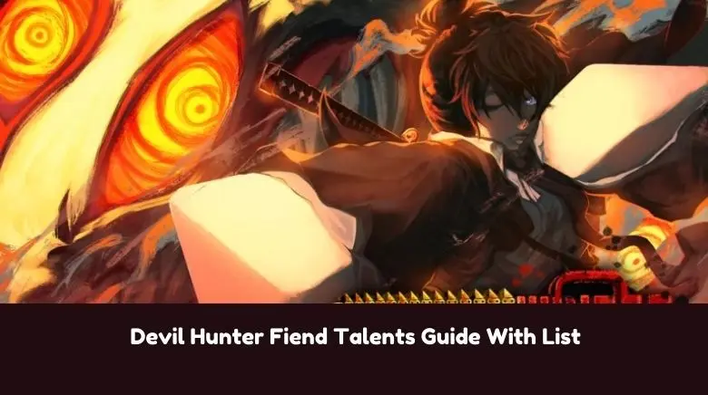 Devil Hunter Fiend Talents Guide With List - MrGuider