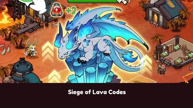 Siege of Lava Codes [Updated] (May 2026) - MrGuider