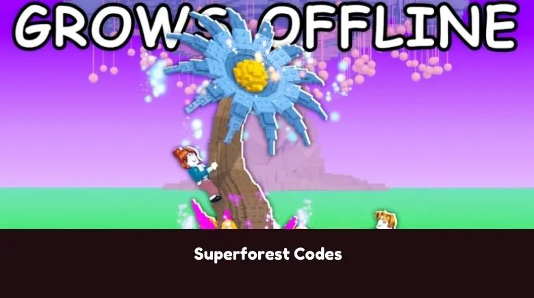 Superforest Codes [Updated] (June 2026) - MrGuider