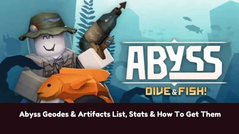 Abyss Geodes & Artifacts List, Stats & How To Get Them - MrGuider
