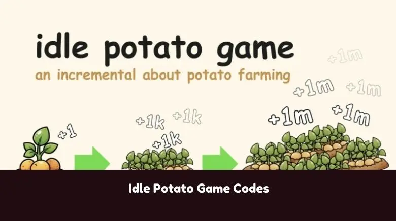 Idle Potato Game Codes [Updated] (May 2026) - MrGuider