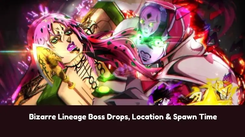 Bizarre Lineage Boss Drops, Location & Spawn Time - MrGuider