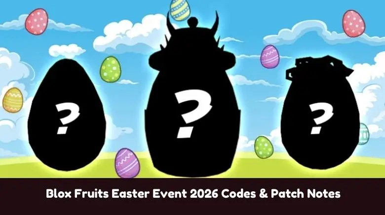 Blox Fruits Easter Event 2026 Codes & Patch Notes - MrGuider