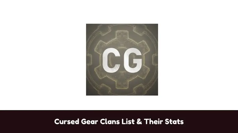 Cursed Gear Clans List & Their Stats - MrGuider