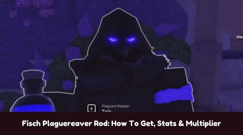 Fisch Plaguereaver Rod: How To Get, Stats & Multiplier - MrGuider