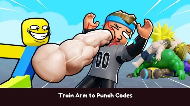 Train Arm to Punch Codes [Updated] (June 2026) - MrGuider