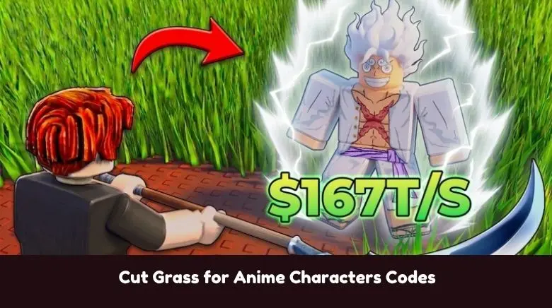 Cut Grass for Anime Characters Codes (June 2026) - MrGuider