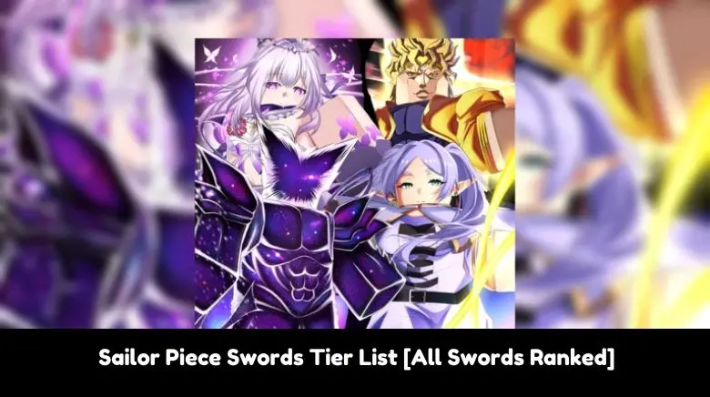 Sailor Piece Swords Tier List [All Swords Ranked] - MrGuider
